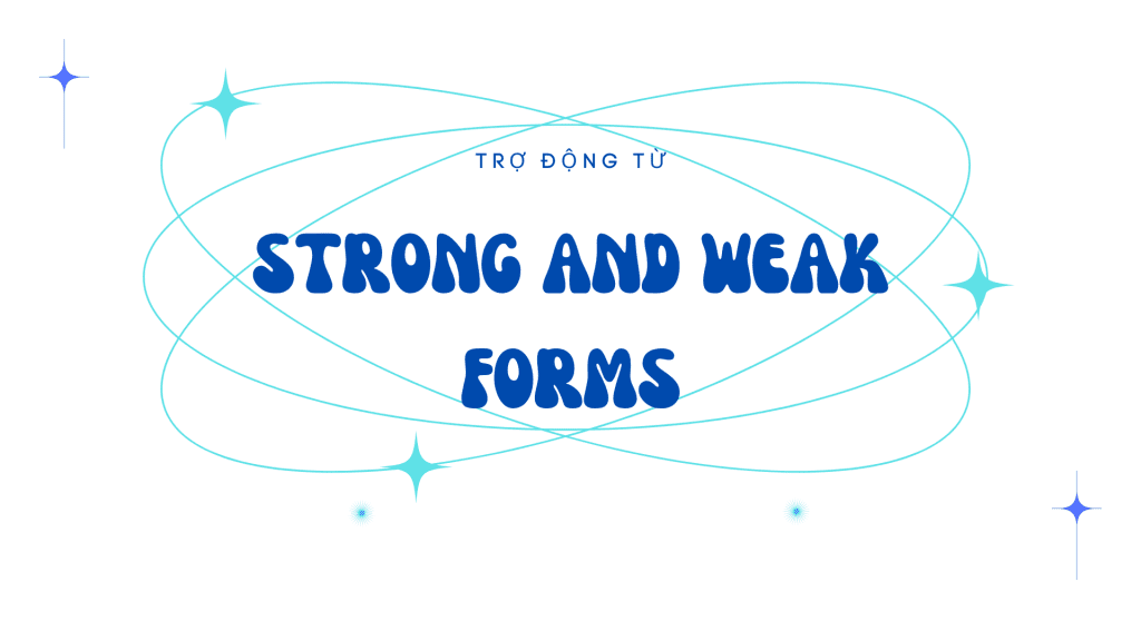PHÂN BIỆT DẠNG YẾU MẠNH CỦA TỪ